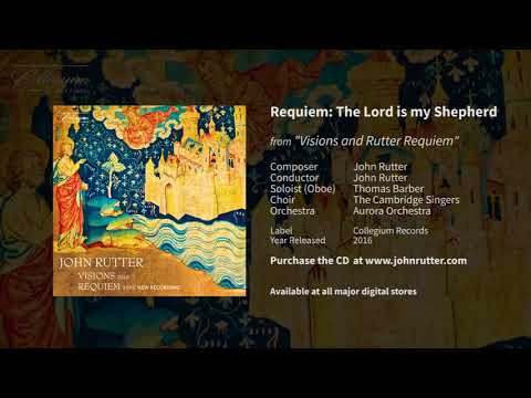 Requiem: The Lord is my shepherd - John Rutter, Cambridge Singers, Aurora Orchestra, Thomas Barber