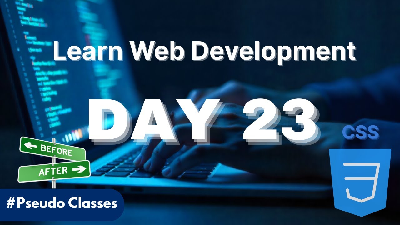 Learn Web Development | Day 23: CSS Pseudo Classes & Elements Explained