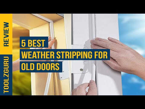 Best  Weather Stripping for Old Doors in 2024