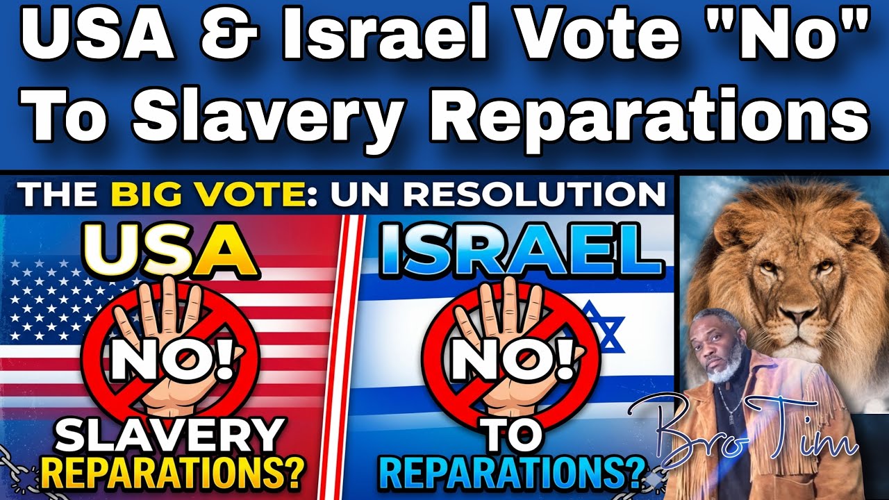 USA & Israel Vote “No” to Slavery Reparations