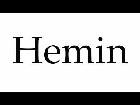 How to Pronounce Hemin