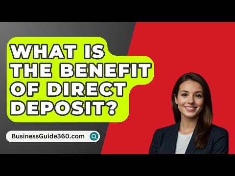 What Is The Benefit Of Direct Deposit? - BusinessGuide360.com