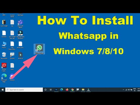 How To Download & Install WhatsApp On Desktop pc Windows 7/8/10