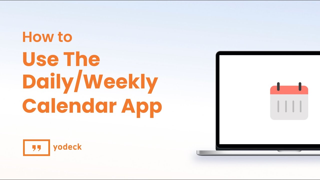 How To Use The Daily/Weekly Calendar App With Yodeck