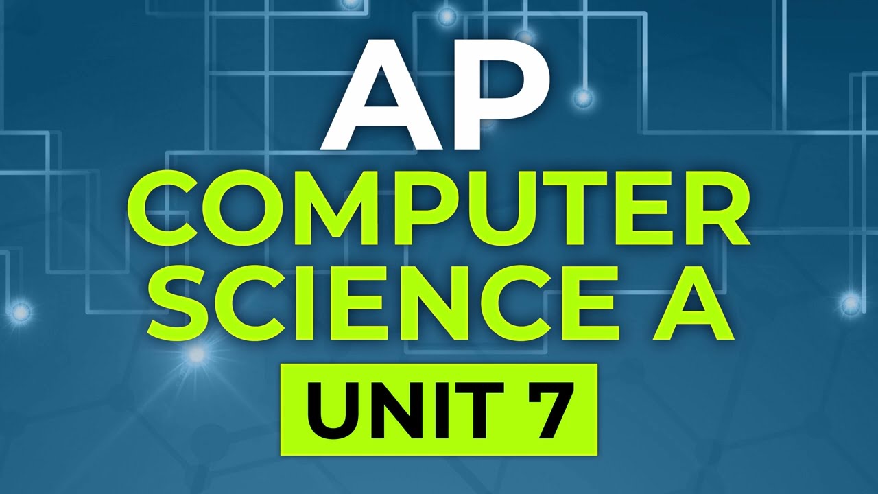 AP Computer Science A - Unit 7: ArrayLists