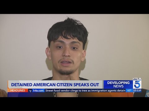 U.S. citizen detained in Pico Rivera speaks out