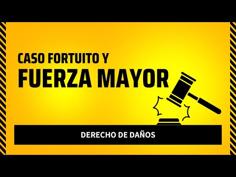 Caso fortuito y Fuerza mayor