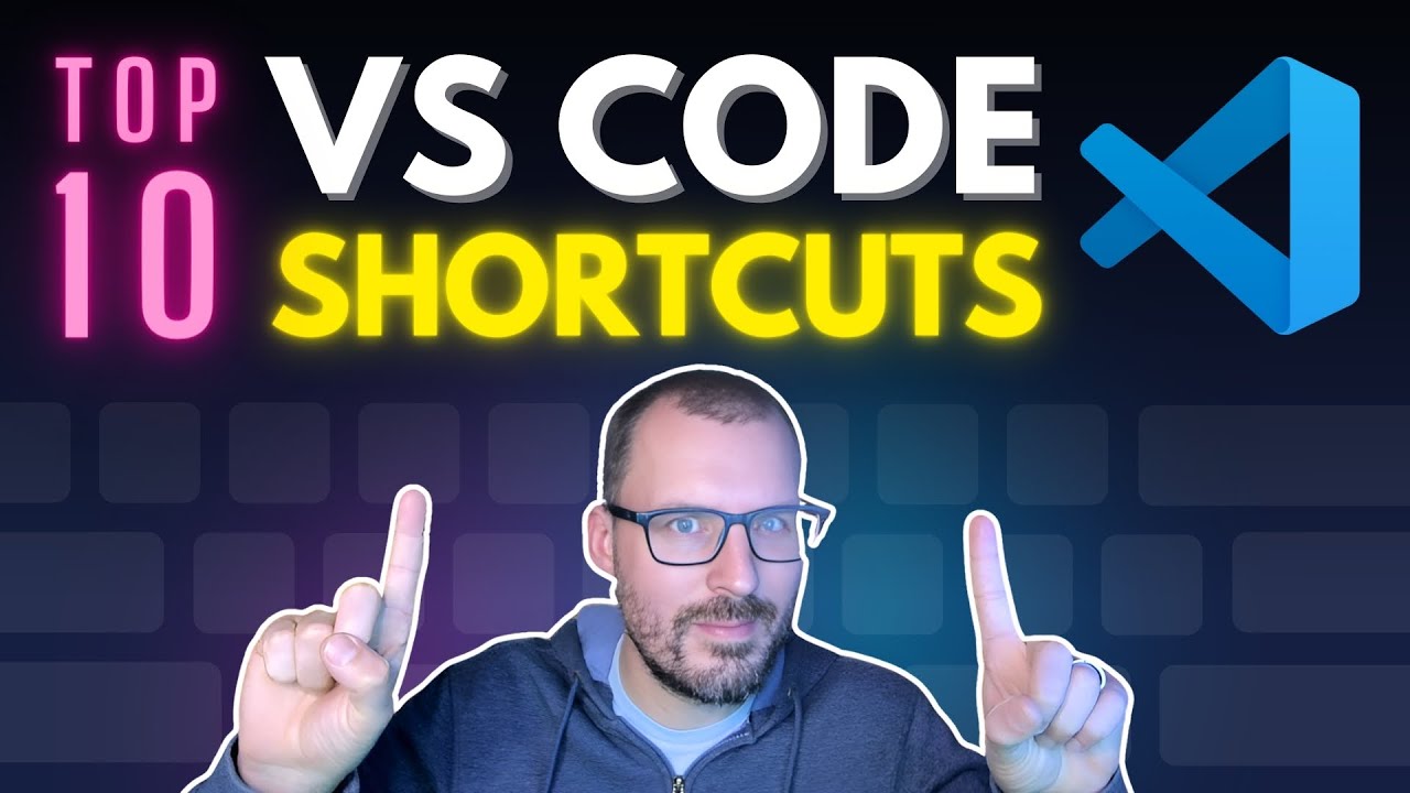 Ten VS Code Keyboard Shortcuts Every Developer Should Know!