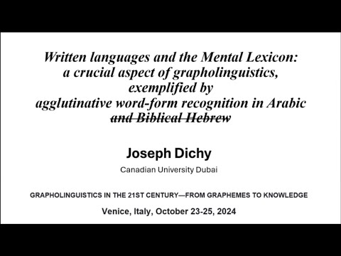 Joseph Dichy. — Written languages and the Mental Lexicon: a crucial aspect of grapholinguistics