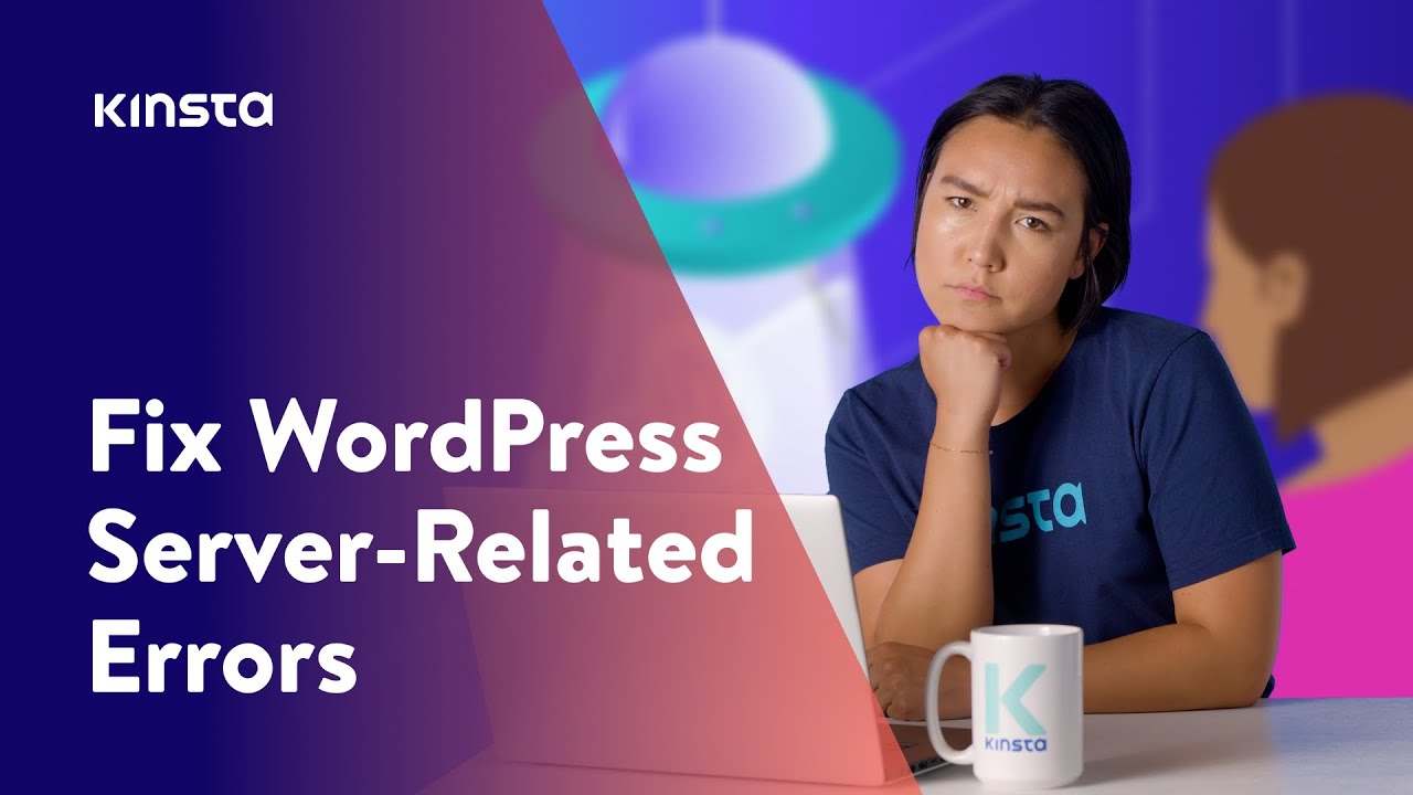 WordPress Server-Related Errors | The Ultimate Guide