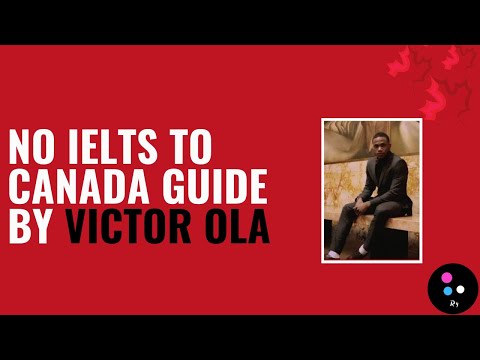 No IELTS To Canada Guide By Victor Ola Review: How To Relocate To Canada WITHOUT IELTS GUIDE/PDF