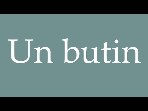 How to Pronounce ''Un butin'' (A loot) Correctly in French