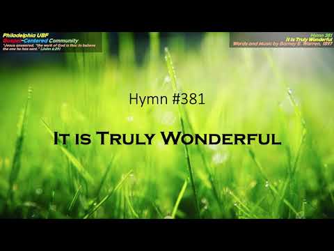 Hymn 381 It is truly wonderful