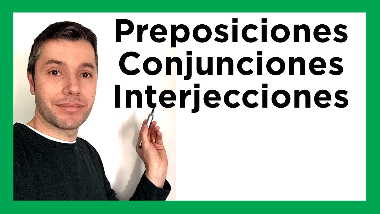 PREPOSICIONES, conjunciones, interjecciones. Palabras invariables