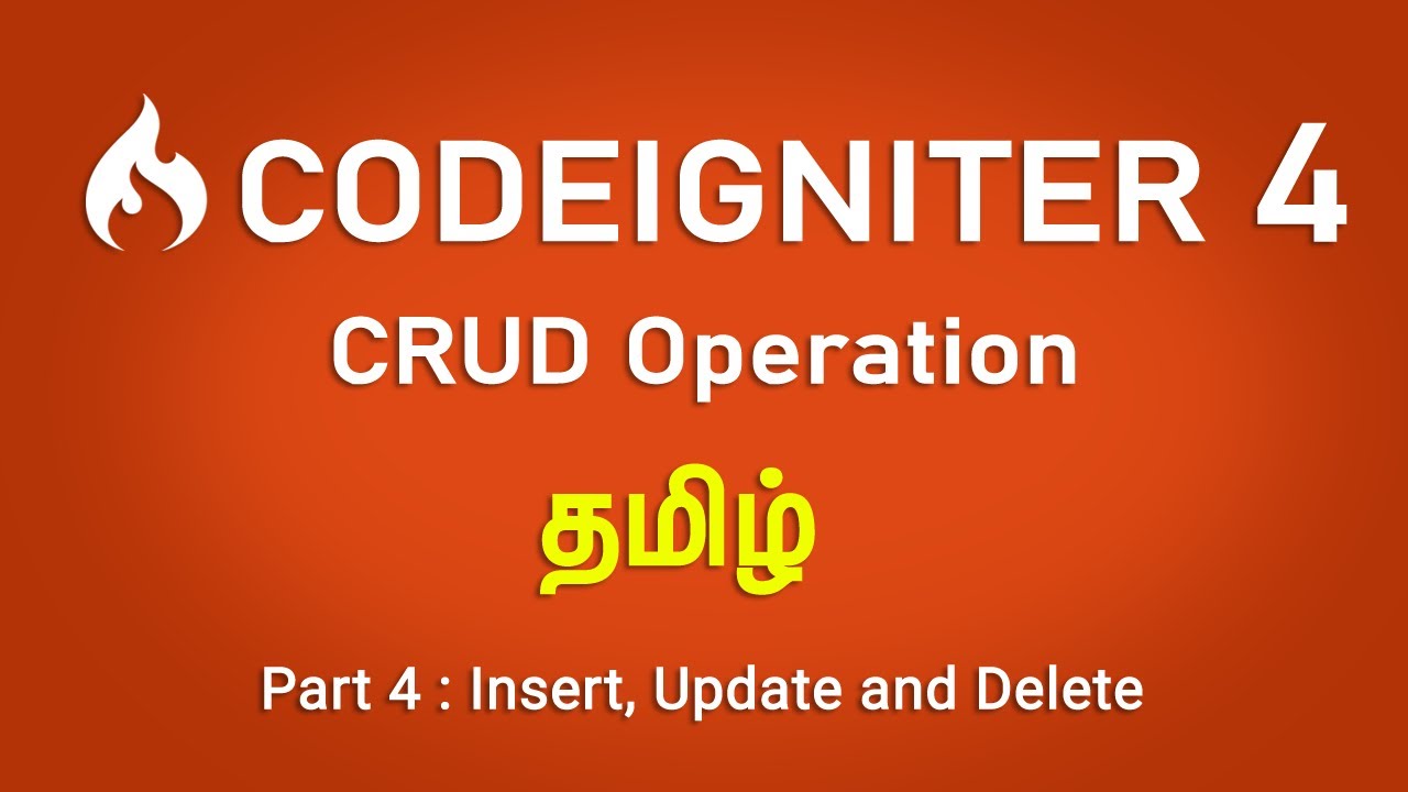 Codeiginter 4 Tamil Part 4 CRUD | Insert, Update and Delete  PHP 7.2 | Codeiginter 4 Tutorial