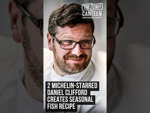 2 Michelin-starred Daniel Clifford prepares seasonal fish recipe with ...