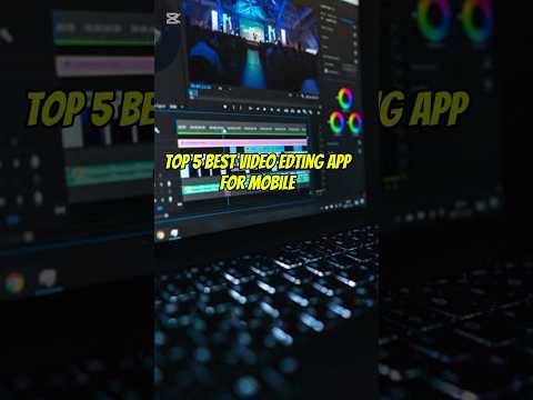 Top 5 best video editor for modile #shorts