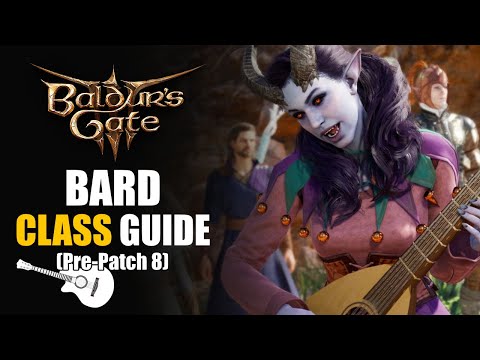 Baldur's Gate 3 - Bard Class Guide (Pre-Patch 8) 🎸