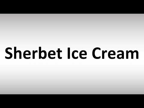 How to Pronounce Sherbet Ice Cream