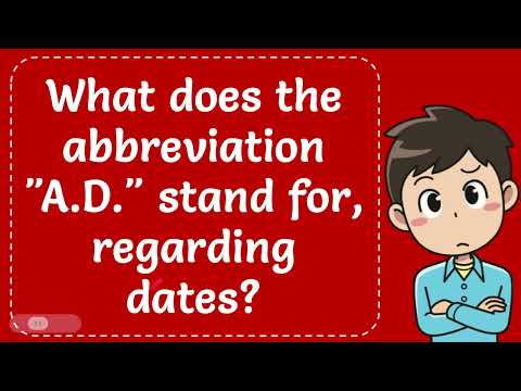 What does the abbreviation "A.D." stand for, regarding dates? The Correct Answer