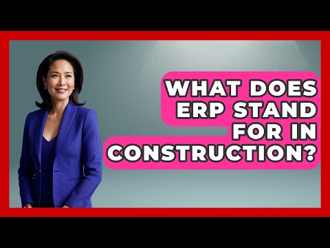 What Does ERP Stand For In Construction? - Civil Engineering Explained