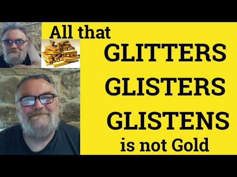 😎 All that GLITTERS GLISTERS GLISTENS is Not Gold Meaning - Glitter vs Glister vs Glisten