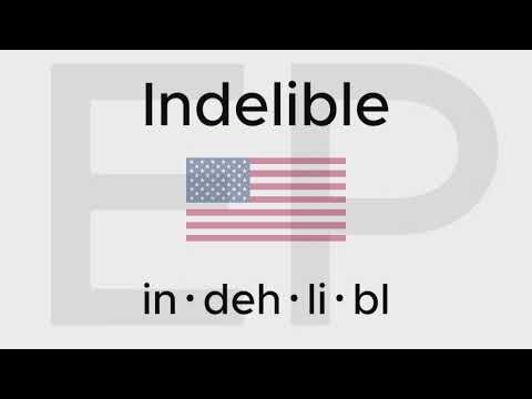 HOW TO PRONOUNCE INDELIBLE (American and British)