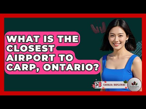 What Is The Closest Airport To Carp, Ontario? - Canada Explored