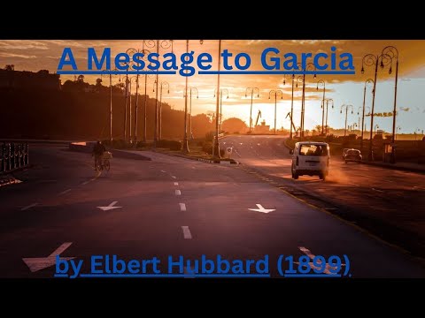 Short Summary Of Book A Message to Garcia by Elbert Hubbard In Under 5 Minutes