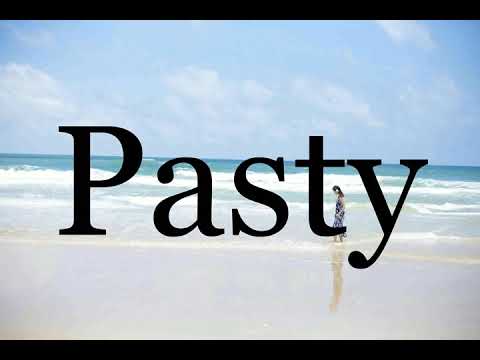 How To Pronounce Pasty🌈🌈🌈🌈🌈🌈Pronunciation Of Pasty