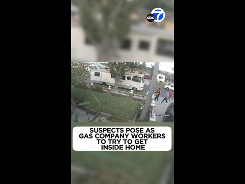Suspects pose as gas company workers, try to get inside home