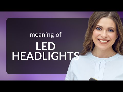 Understanding LED Headlights: A Guide for English Learners