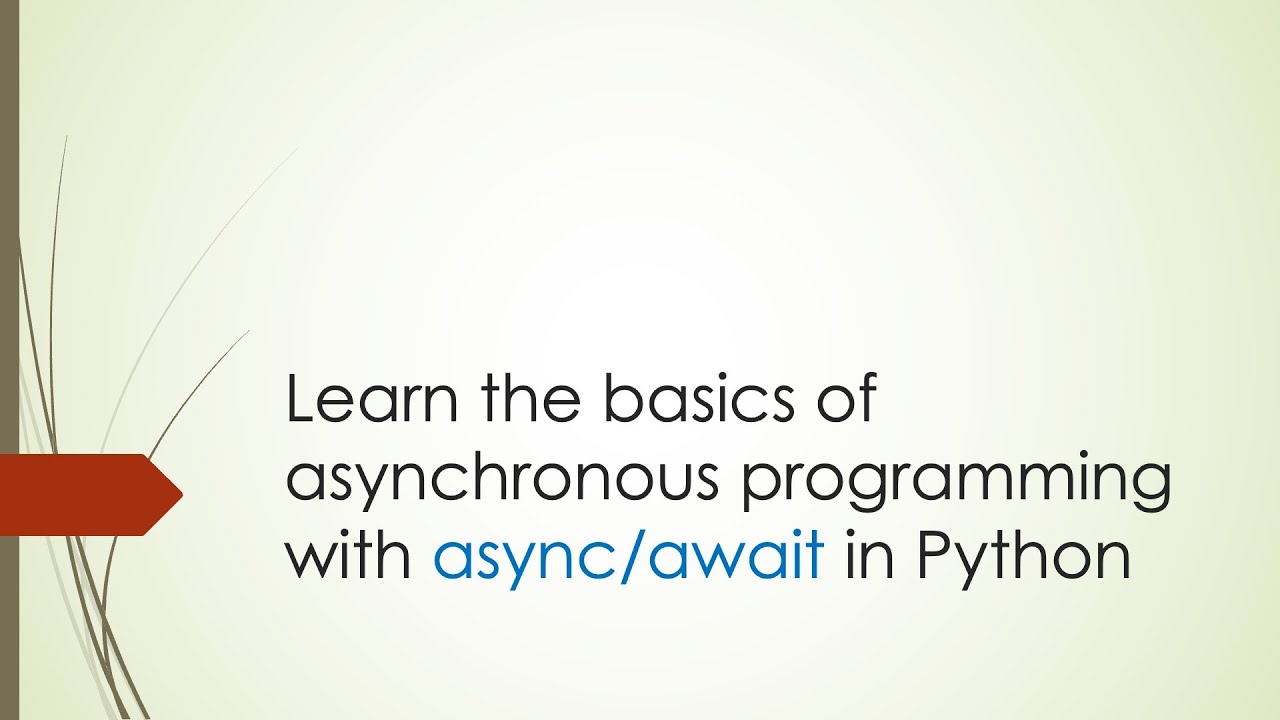 Learn the basics of asynchronous programming with async/await in Python