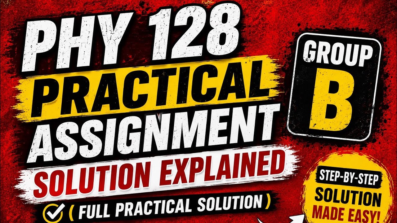PHY128 Practical Assignment Solution Explained-Group B | (Full Practical Solution) #physics  