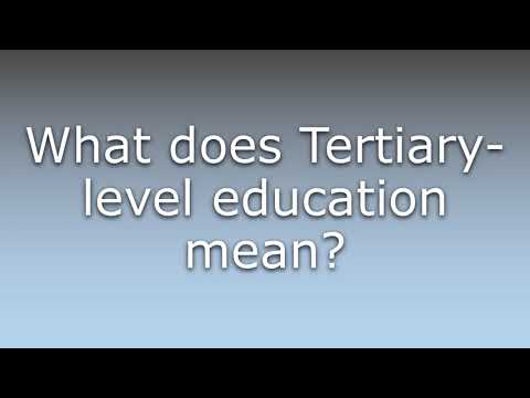 What does Tertiary-level education mean?