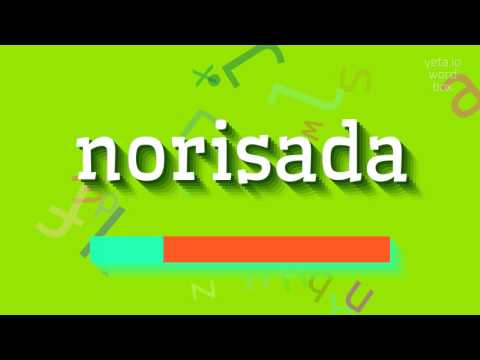 NORISADA - HOW TO SAY NORISADA? #norisada