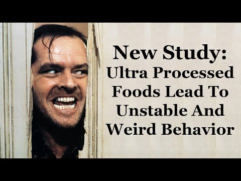 New Study: Ultra Processed Foods Lead To Unstable And Weird Behavior
