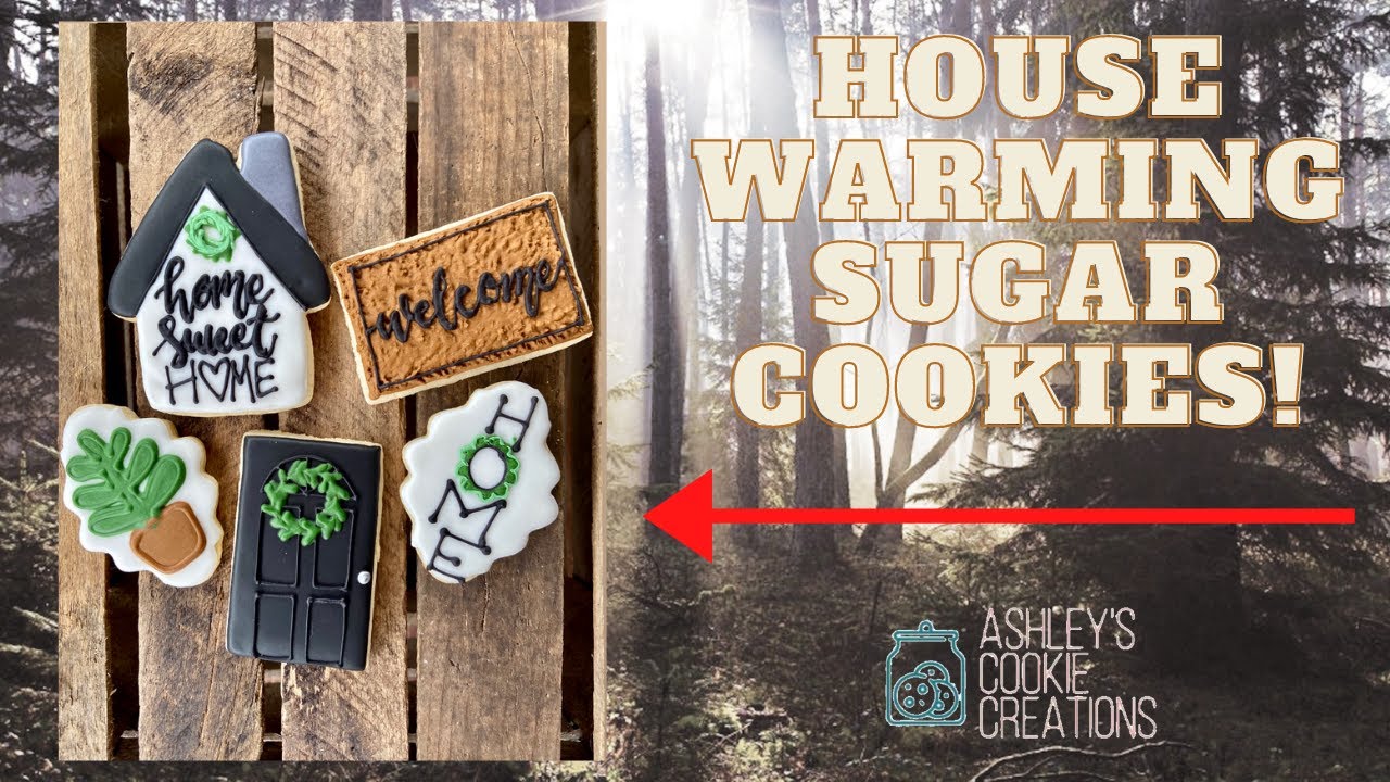House Warming | Cookie Decorating Tutorial!