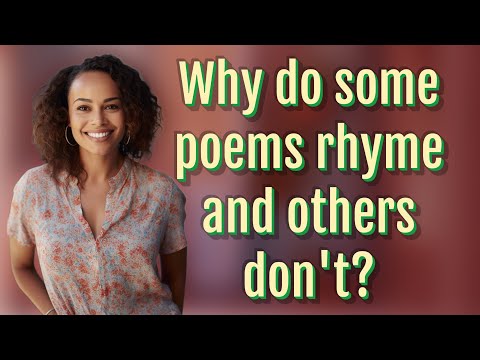 Why do some poems rhyme and others don't?