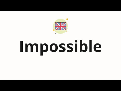 How to pronounce Impossible