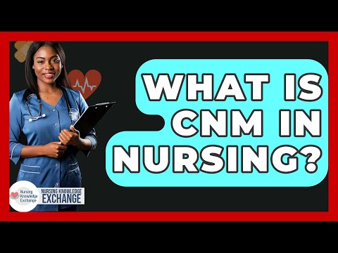 What Is CNM In Nursing? - Nursing Knowledge Exchange