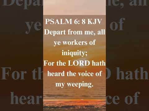 DEPART FROM ME ALL YE WORKERS OF INIQUITY (PSALM 6:8) #kjv #bibleverse #shorts