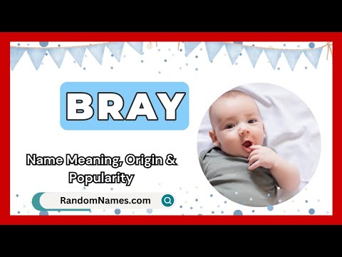 Bray - Baby Boy Name Meaning, Origin & Popularity - RandomNames.com