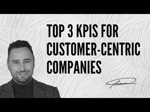 Top 3 KPIs for Customer-Centric Companies