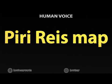 How To Pronounce Piri Reis map
