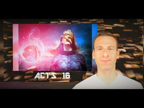Acts Chapter 16 Summary and What God Wants From Us