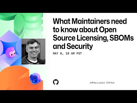 Open Source Licensing, SBOMs and Security for Maintainers