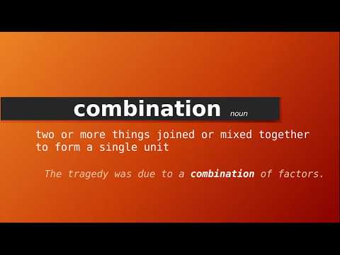combination , Meaning of combination , Definition of combination , Pronunciation of combination