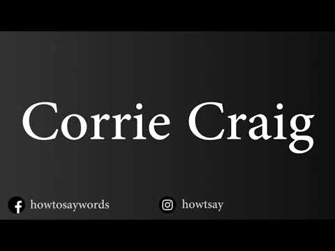 How To Pronounce Corrie Craig