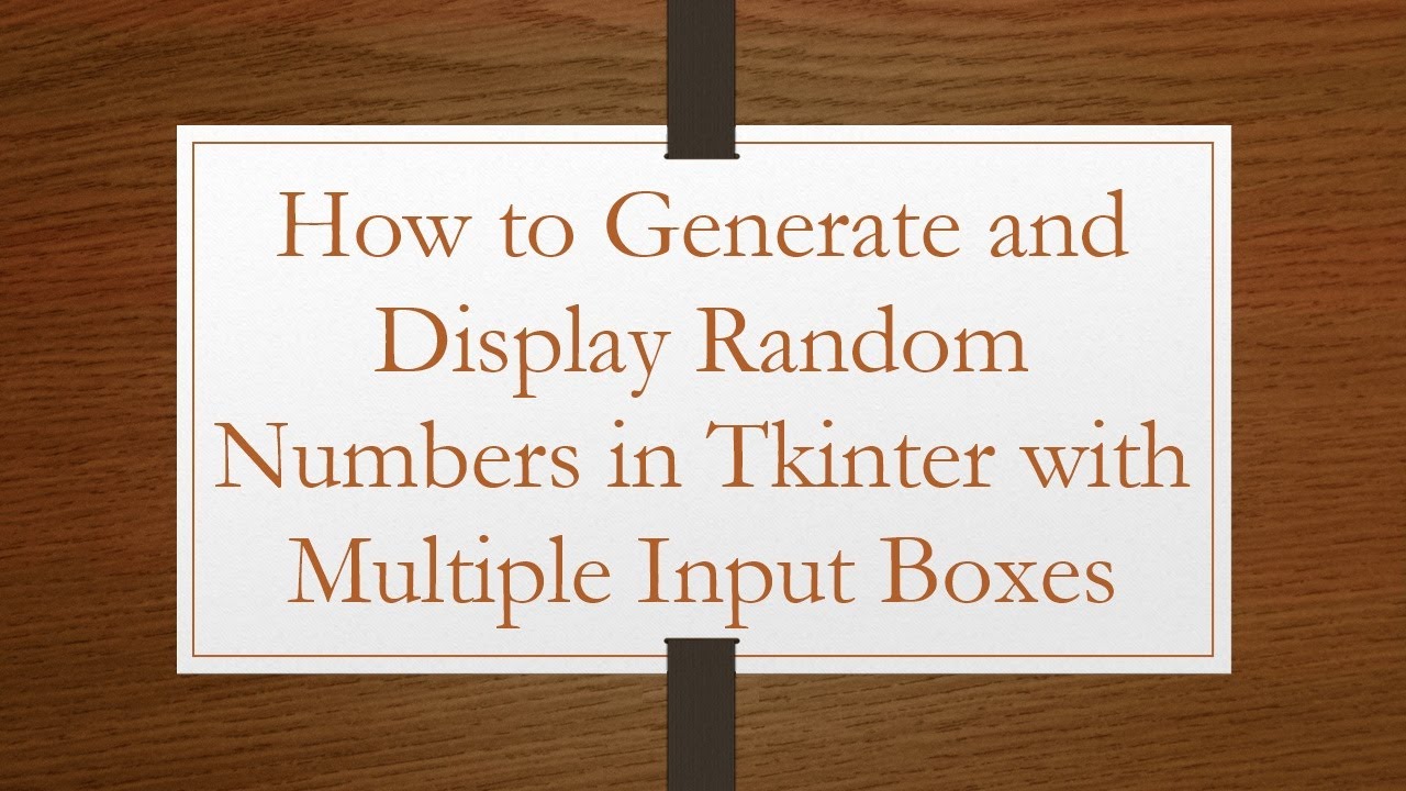 How to Generate and Display Random Numbers in Tkinter with Multiple Input Boxes